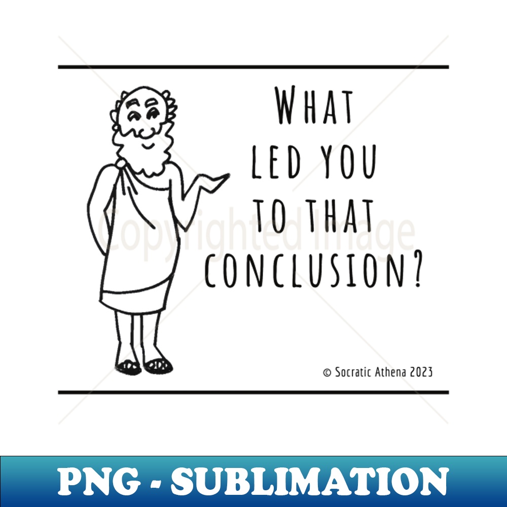 What Led You To That Conclusion - High-Resolution PNG Sublim | Inspire ...
