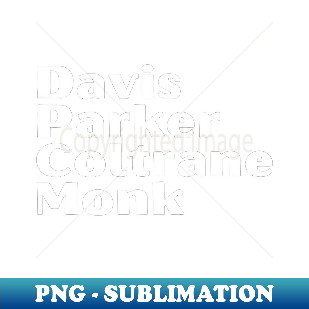 Davis Palker Coltrane Monk - Premium Sublimation Digital Dow | Inspire ...