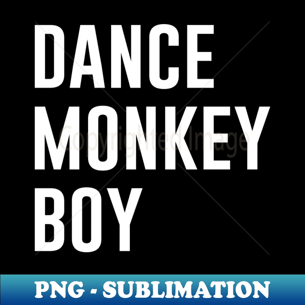 Dance monkey boy - High-Resolution PNG Sublimation File - Br - Inspire ...