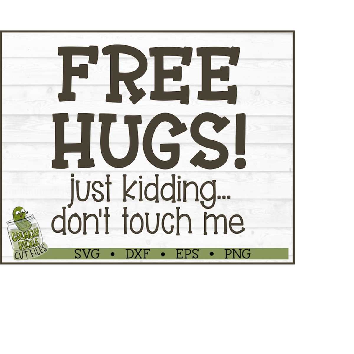 Free Hugs SVG File, dxf, eps, png, Funny svg, Don't Touch Me - Inspire ...