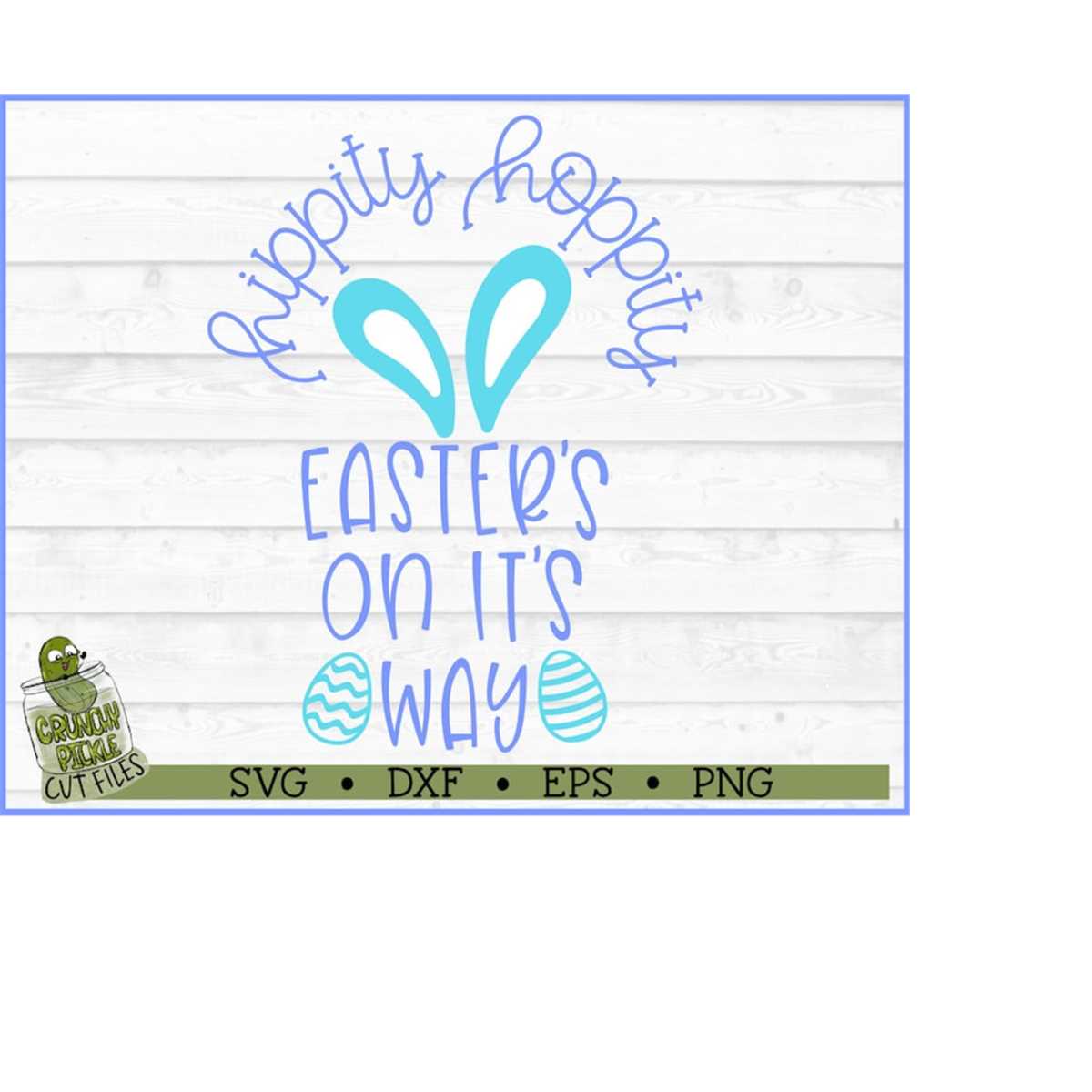Hippity Hoppity Easter's on it's Way SVG File, dxf, eps, png - Inspire ...