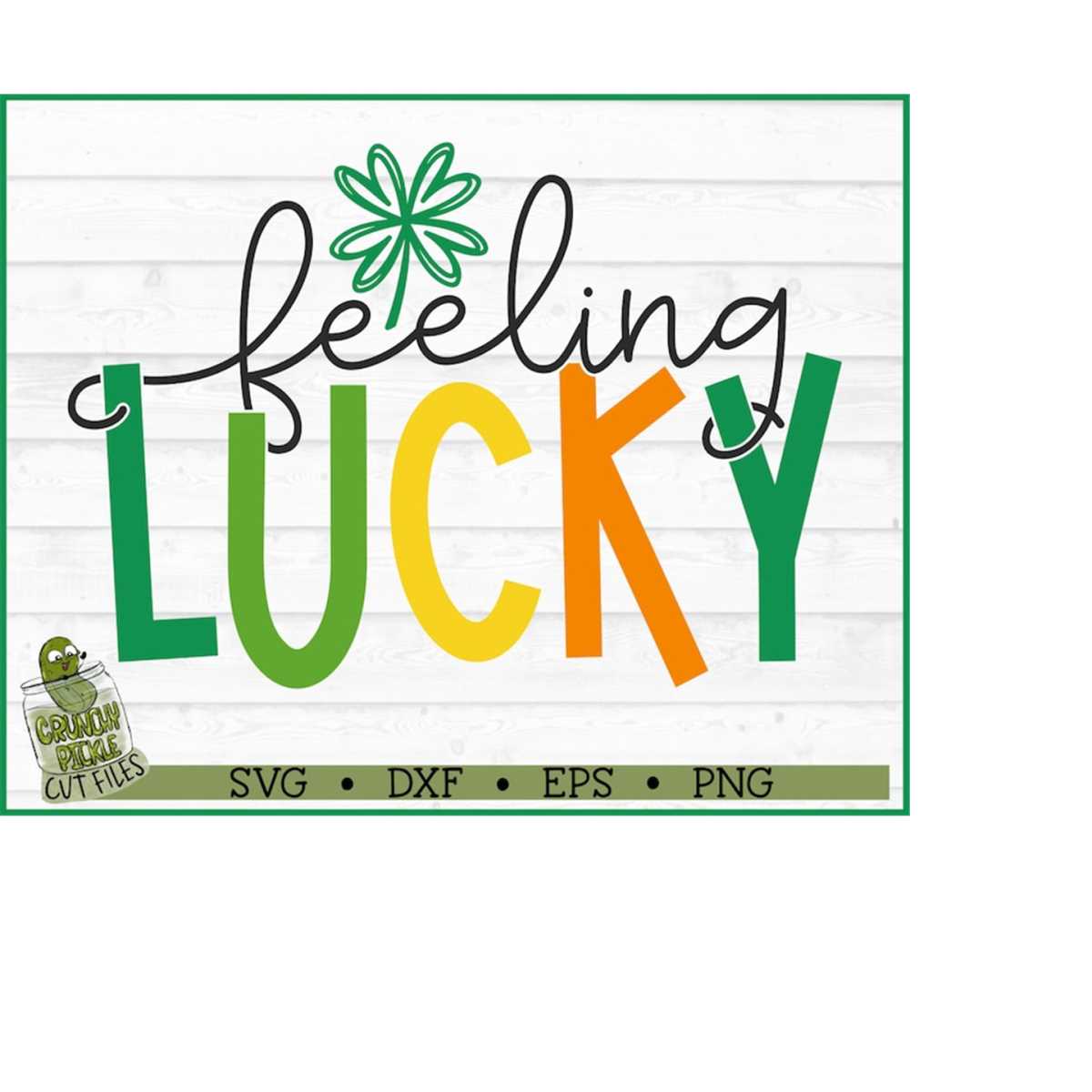 Feeling Lucky SVG File, dxf, eps, png, St Patricks Day svg, - Inspire ...