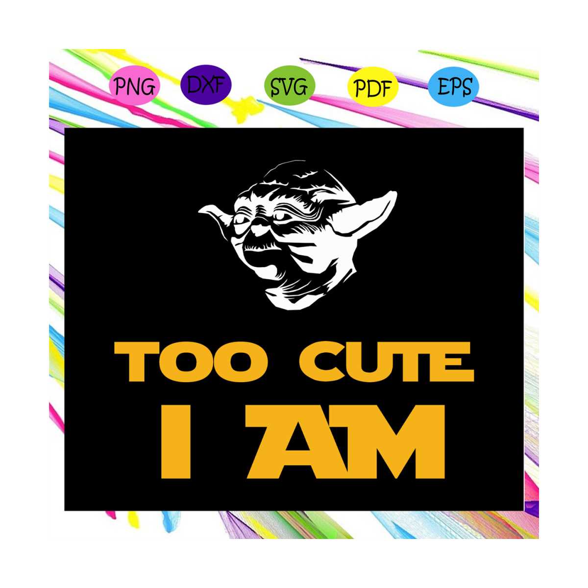 Too cute i am, star wars fan svg, star wars print,trending s | Inspire ...