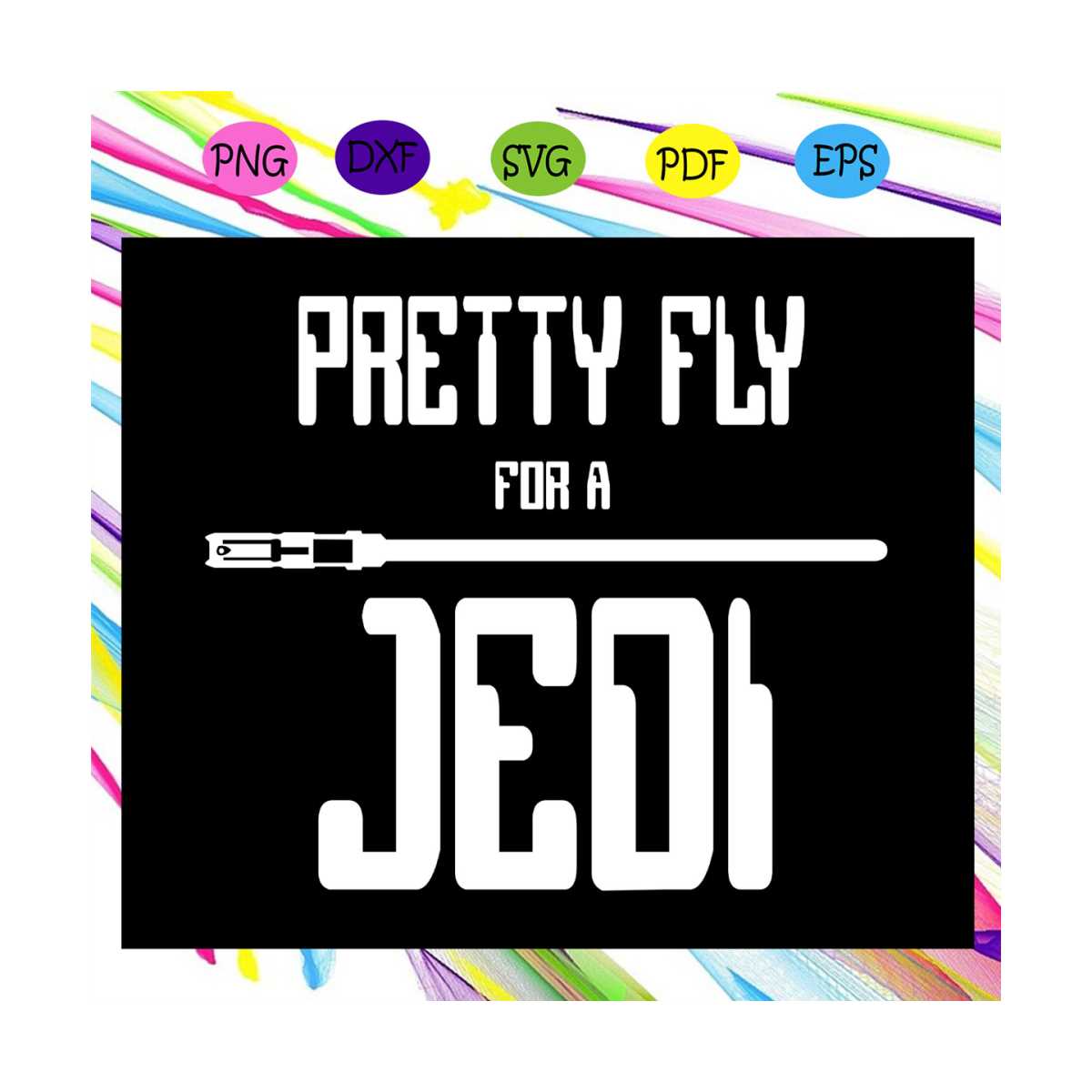 Pretty fly for a jedi svg, star wars svg,star wars gift, sta - Inspire ...