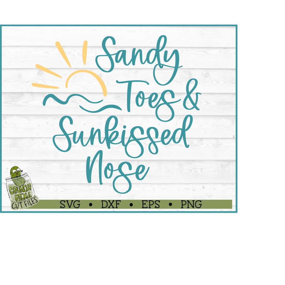 Sandy Toes Sunkissed Nose Beach SVG File, dxf, eps, png, Sum - Inspire ...