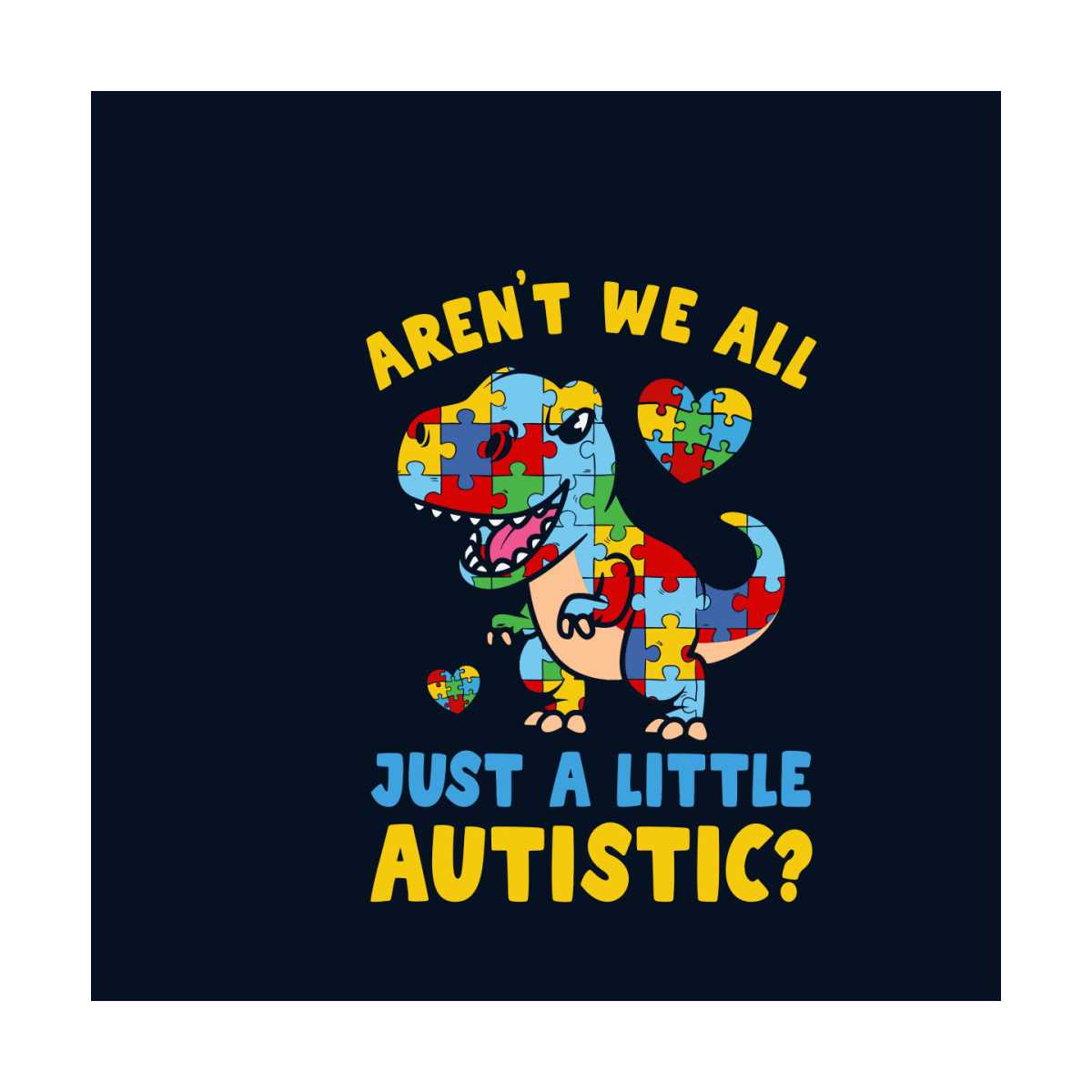 Arent We All Just a Little Autistic Svg, Autism Svg, Autism - Inspire ...