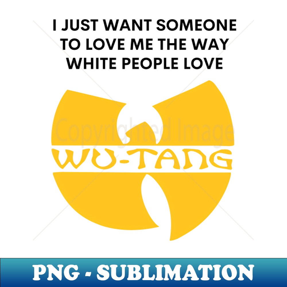White People Love Wu-Tang black text - Signature Sublimation | Inspire ...