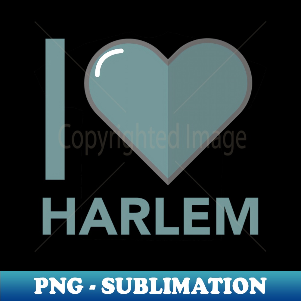 I Love Harlem - Sublimation-Ready PNG File - Add a Festive T - Inspire ...