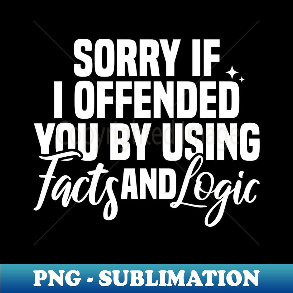 Sorry If I Offended You By Using Facts And Logic - Exclusive | Inspire ...
