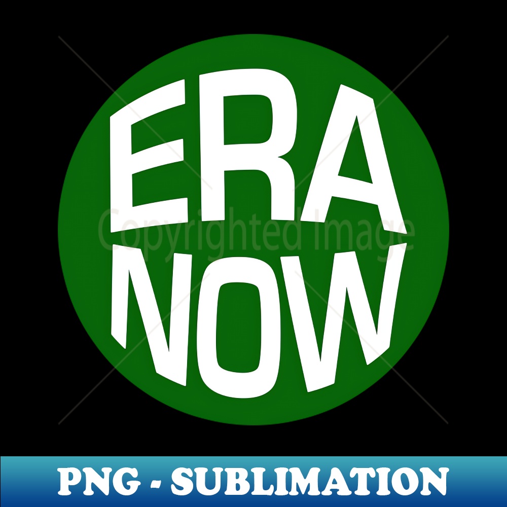 ERA NOW GREEN - Exclusive Sublimation Digital File - Create - Inspire ...