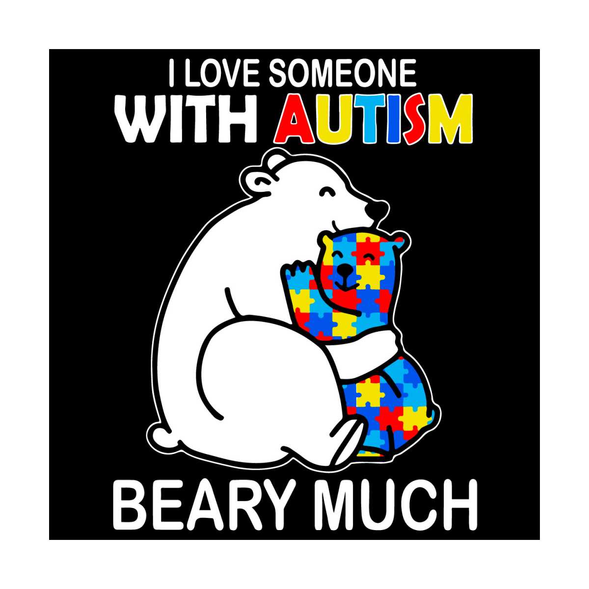 I Love Someone With Autism Beary Much Svg, Autism Svg, Aware | Inspire Uplift