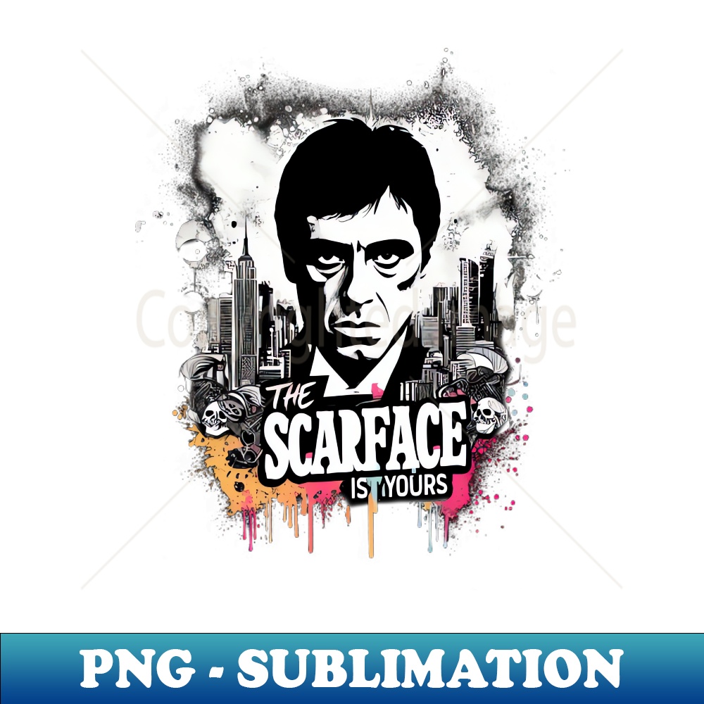 The scarface is yours - Artistic Sublimation Digital File - | Inspire ...