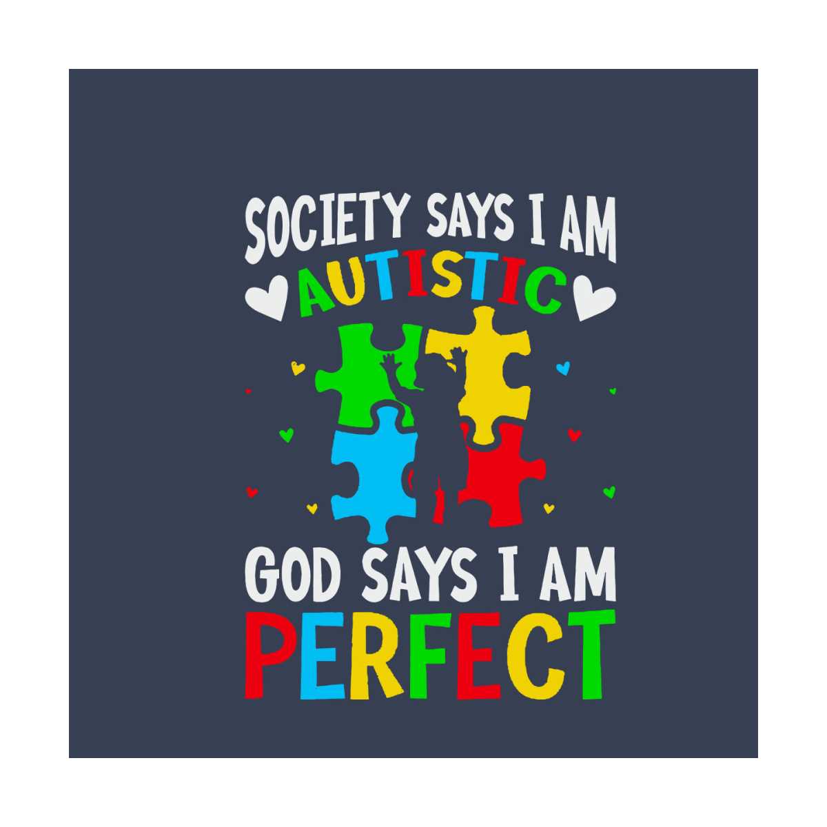 Society Says I Am Autistic God Says I Am Perfect Svg, Autism | Inspire ...