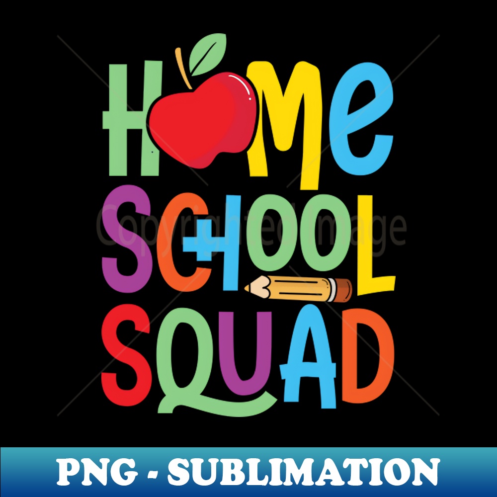 Home School Squad - Instant PNG Sublimation Download - Stunn - Inspire ...
