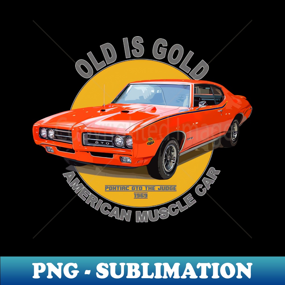 GTO The Judge American Muscle Car 60s 70s Old is Gold - Sign | Inspire ...