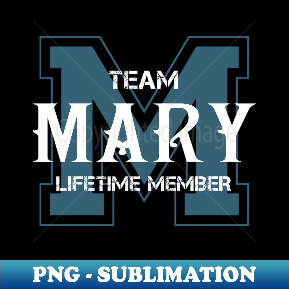 Team MARY Lifetime Member - PNG Transparent Sublimation Desi - Inspire ...