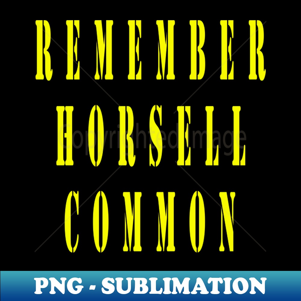 Remember Horsell Common - Creative Sublimation PNG Download - Inspire ...