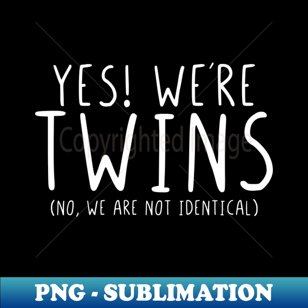 Yes we are twins no we are not identical - Modern Sublimatio | Inspire ...