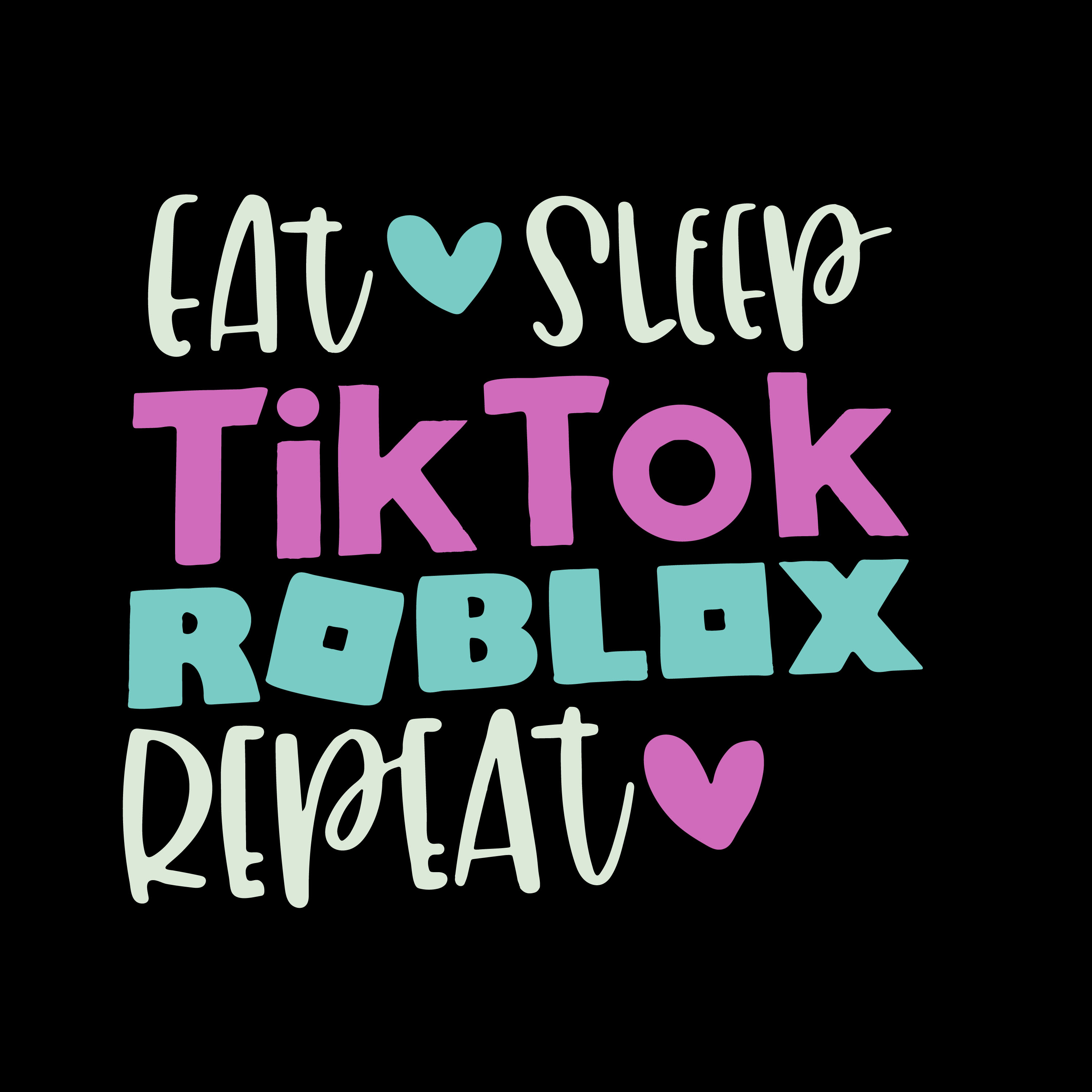 Eat Sleep Tiktok Roblox Repeat SVG, Tik Tok SVG, Roblox SVG, - Inspire ...