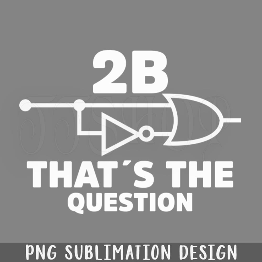 2b or not 2b E PNG Download | Inspire Uplift