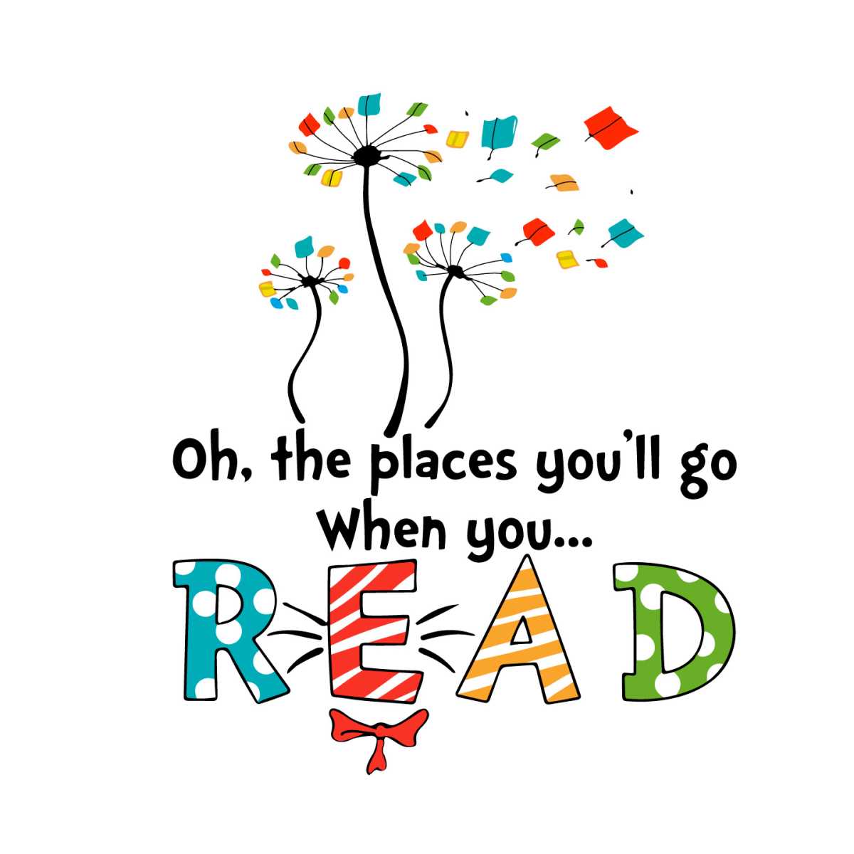 Oh The Places You Will Go When You Read Svg, Dr Seuss Svg, T | Inspire ...