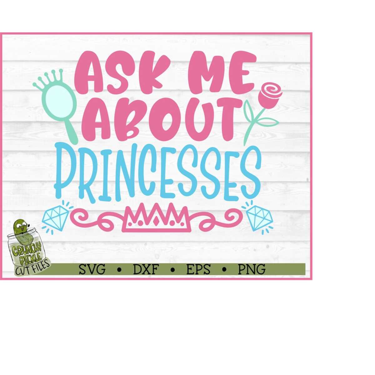 Ask Me About Princesses SVG File, dxf, eps, png, Princess sv - Inspire ...