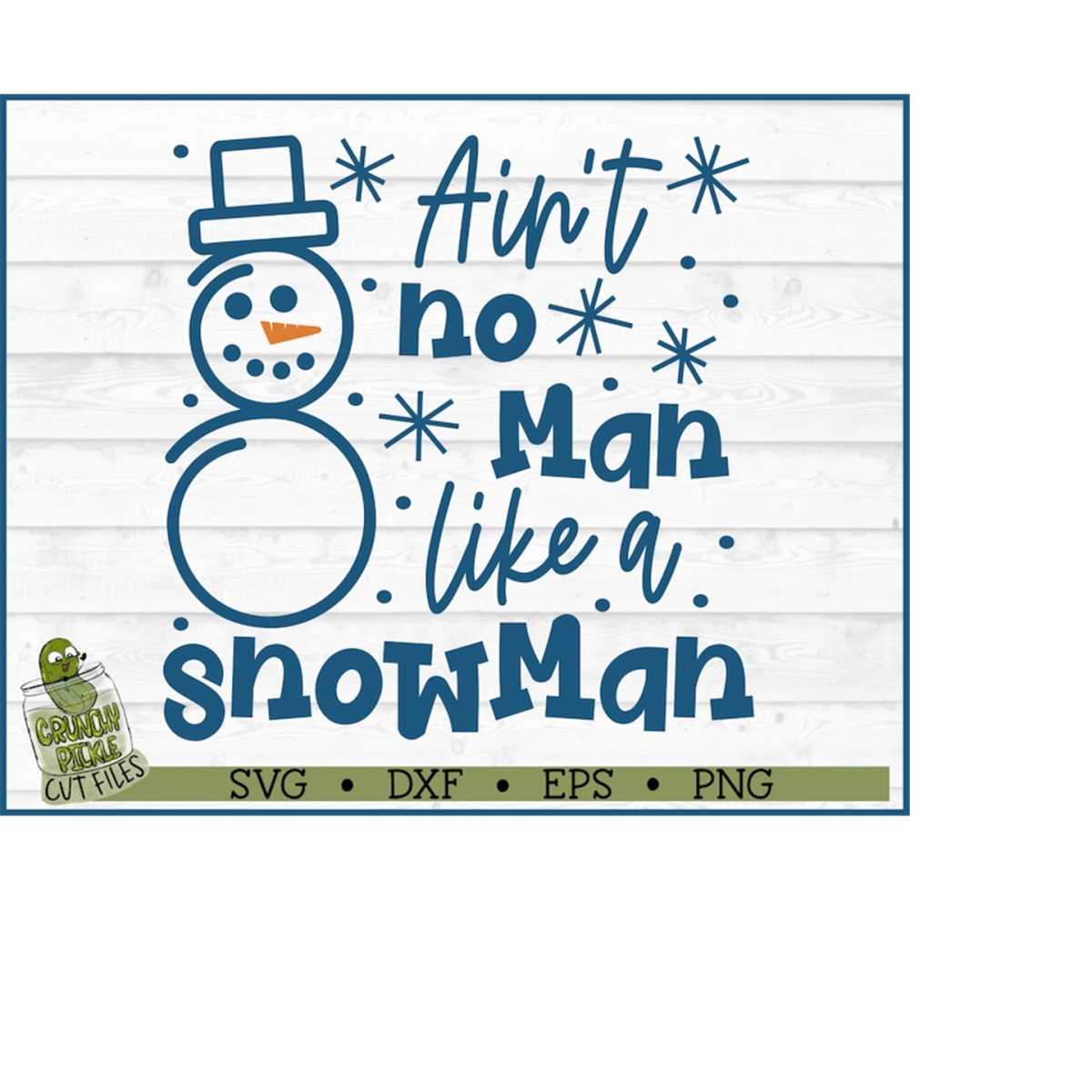 Ain't No Man Like a Snowman SVG File, dxf, eps, png, Winter - Inspire Uplift