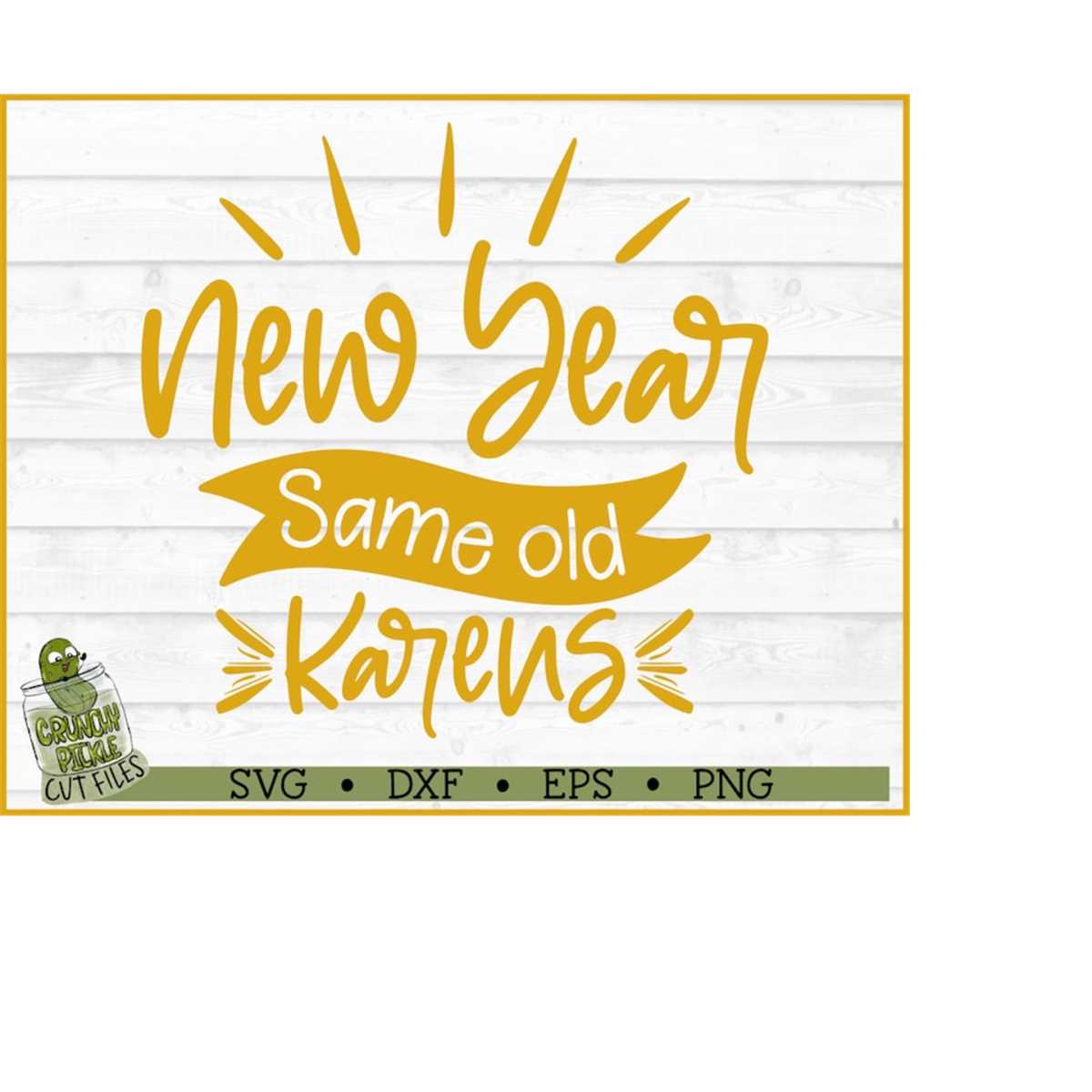 New Year Same Old Karens SVG File, dxf, eps, png, Funny New - Inspire ...