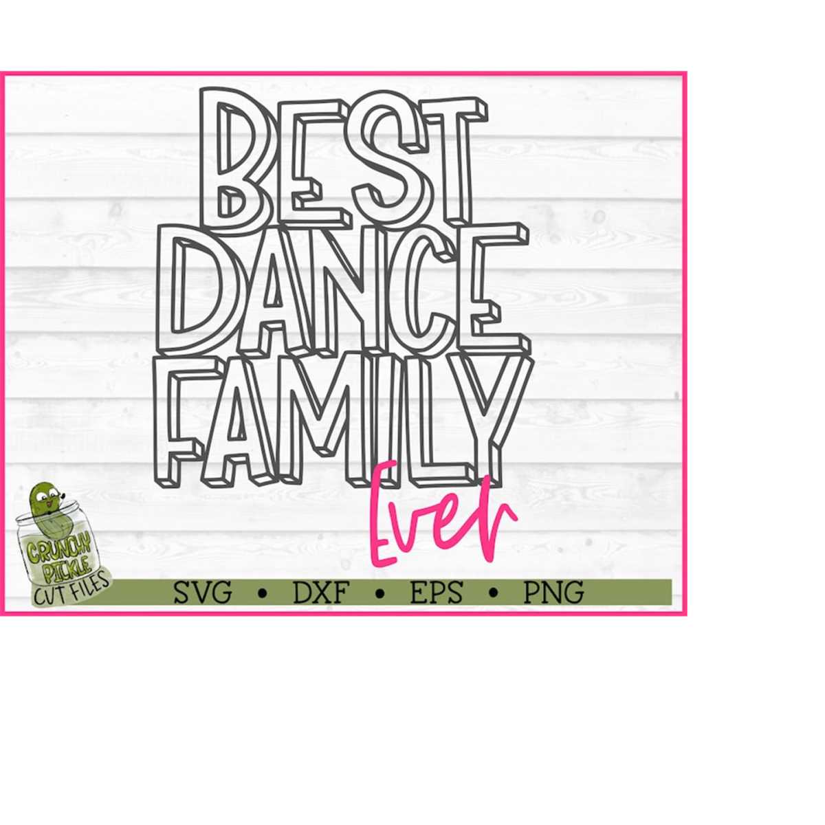 Best Dance Family Ever SVG File, dxf, eps, png, Dance Mom sv - Inspire ...