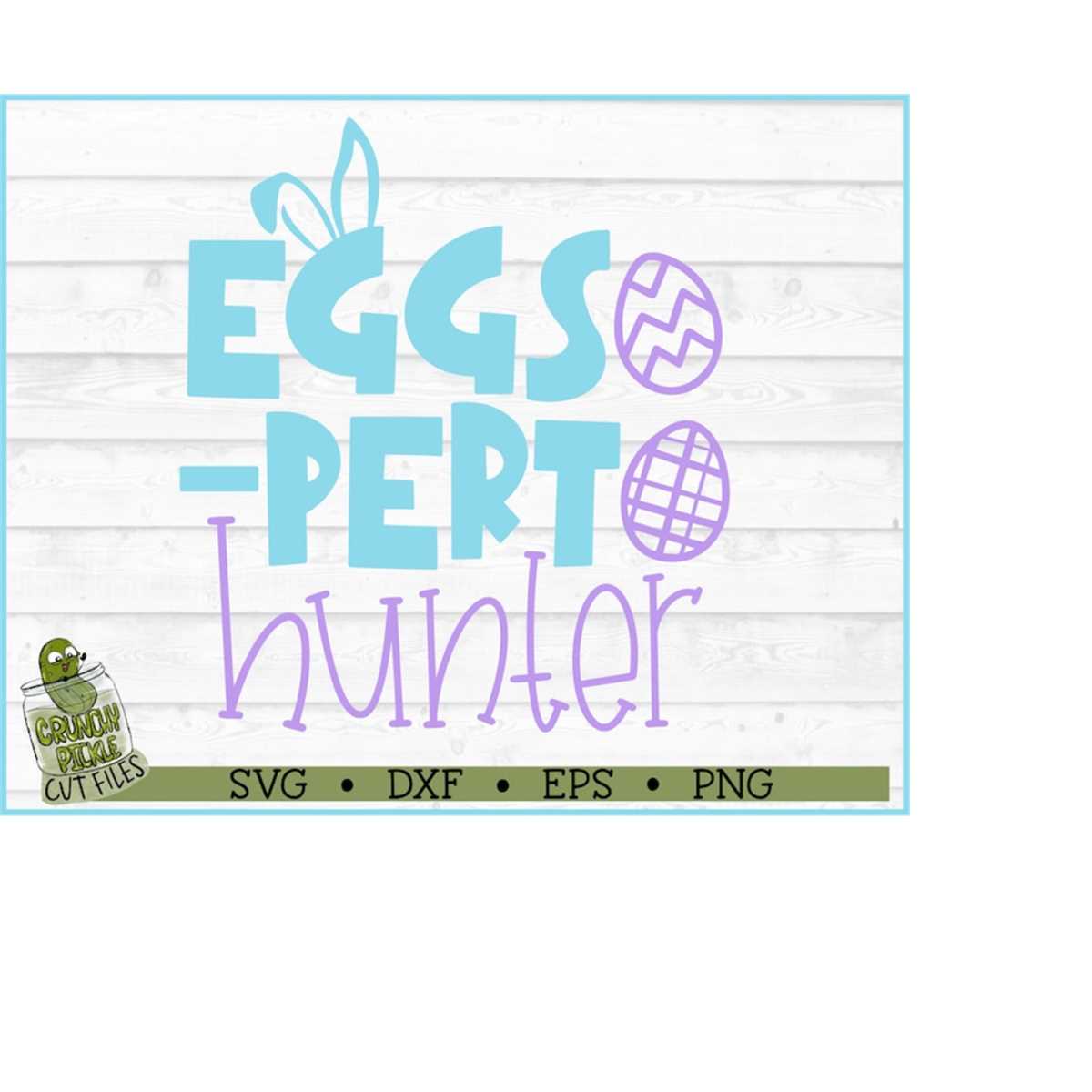 Eggs-Pert Hunter Easter SVG, dxf, eps, png, Egg Hunt svg, Eg - Inspire ...