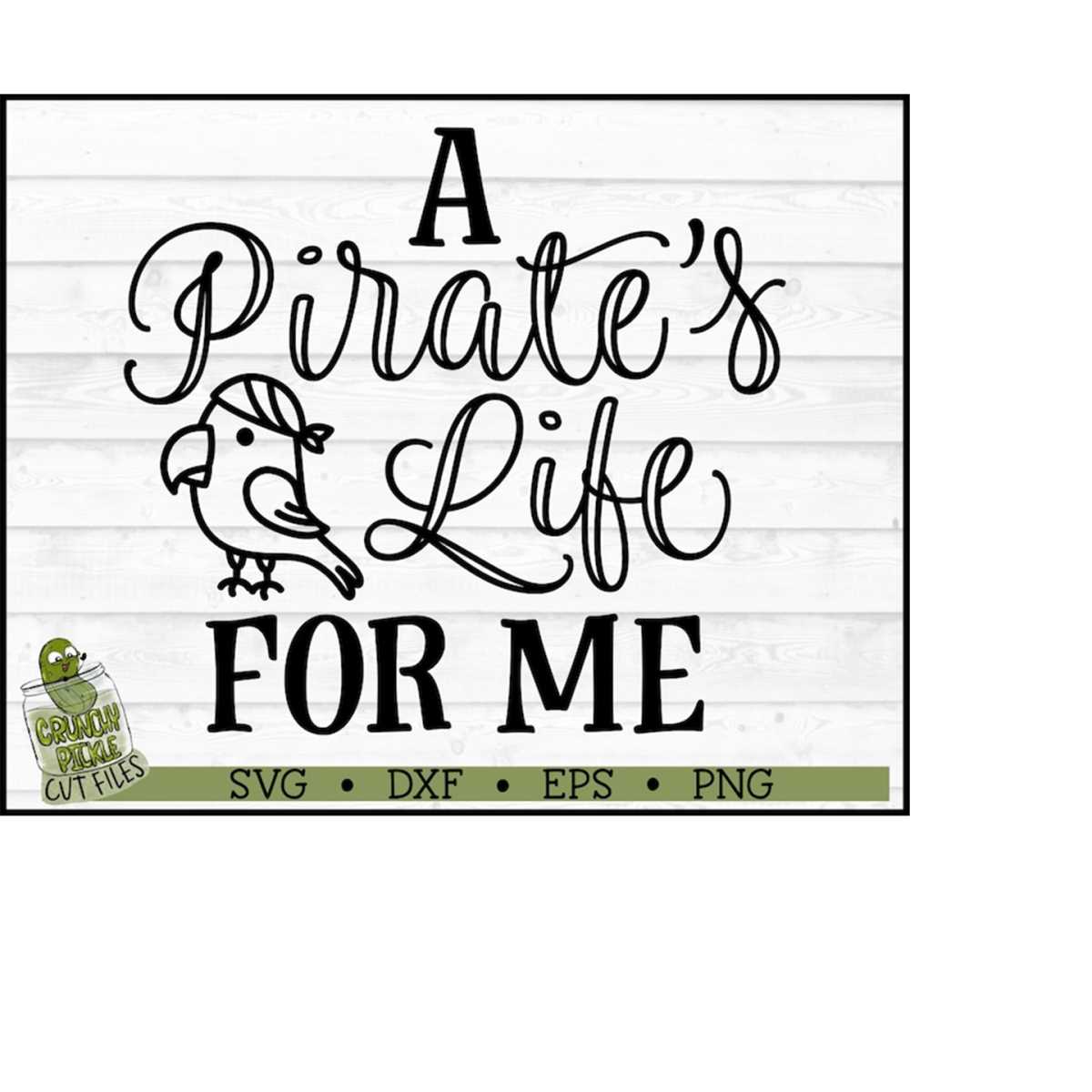 A Pirate's Life for Me SVG File, dxf, eps png, Pirate Parrot - Inspire ...