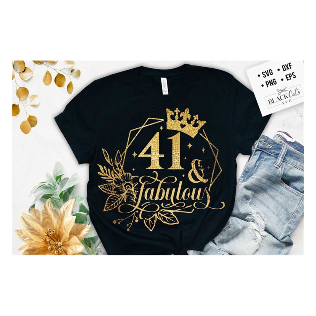 41 and fabulous SVG, 41th Birthday, 41 Fabulous Cut File, 41 | Inspire ...