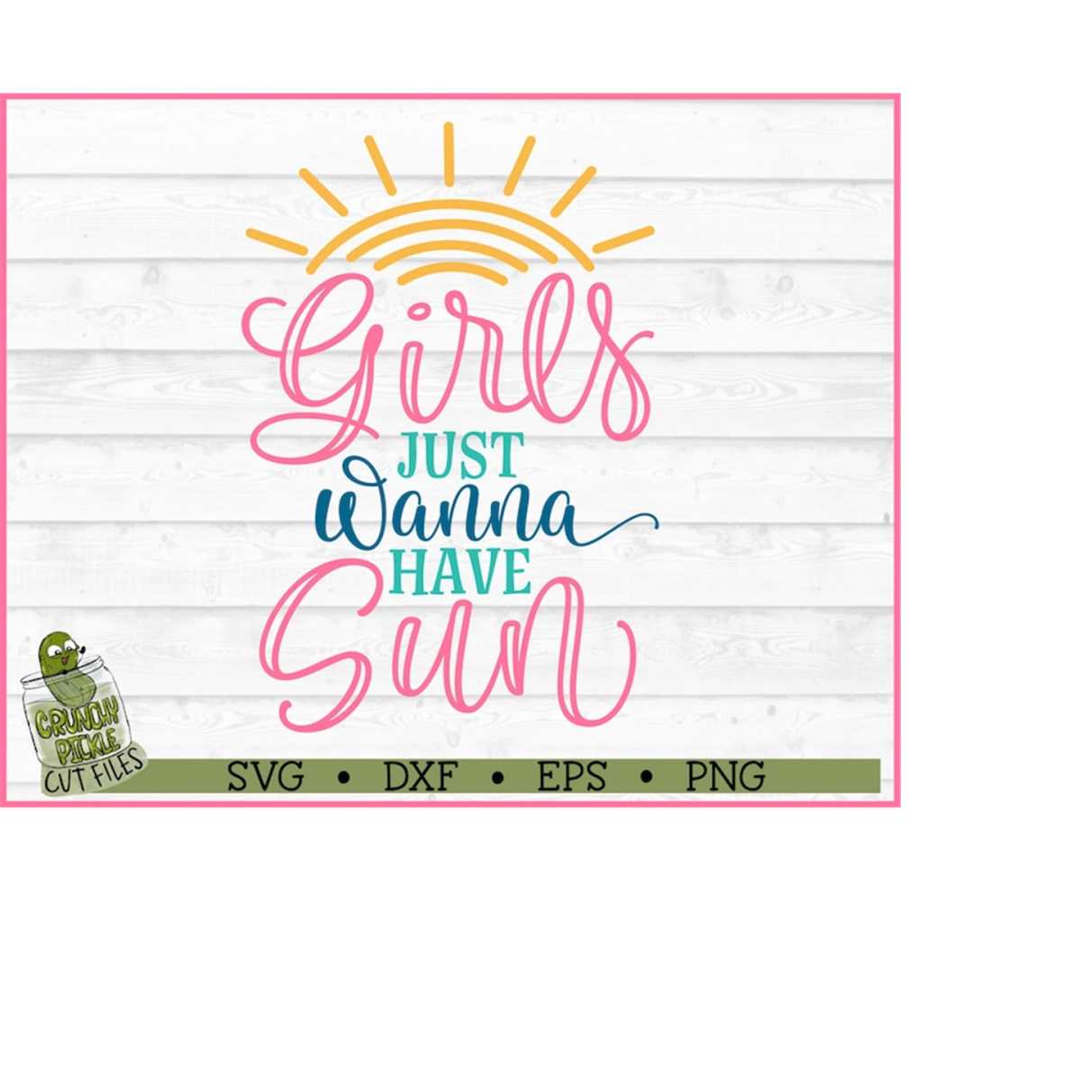 Girls Just Wanna Have Sun SVG File, dxf, eps, png, Summer sv - Inspire ...