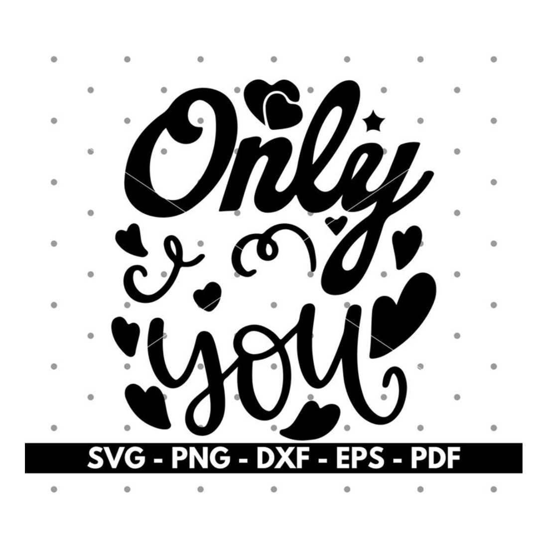 Only you svg, Love svg, Cricut and Silhouette, Cut files, Ve | Inspire ...