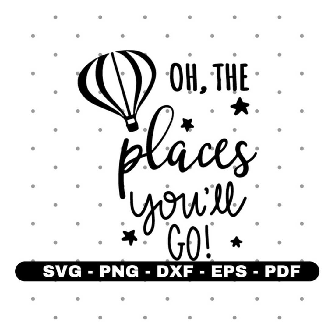 Oh the places you will go svg, Shirt design svg, Cricut and | Inspire ...