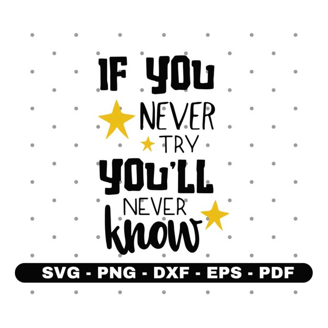If you never try you will never know svg, Motivational quote | Inspire ...