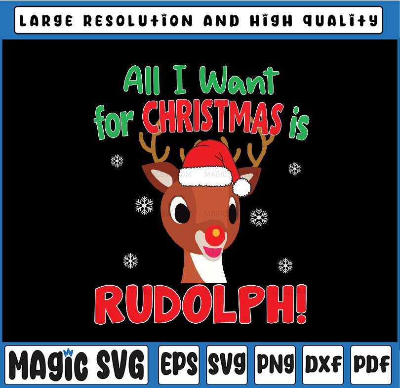 All I Want for Christmas Rudolph Svg Png, Red Nose Reindeer | Inspire ...