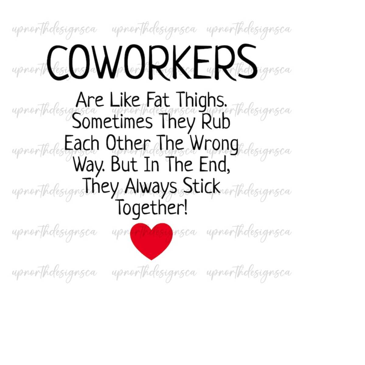 Coworkers Are Like Fat Thighs Png, Coworkers Png, Sublimatio | Inspire ...