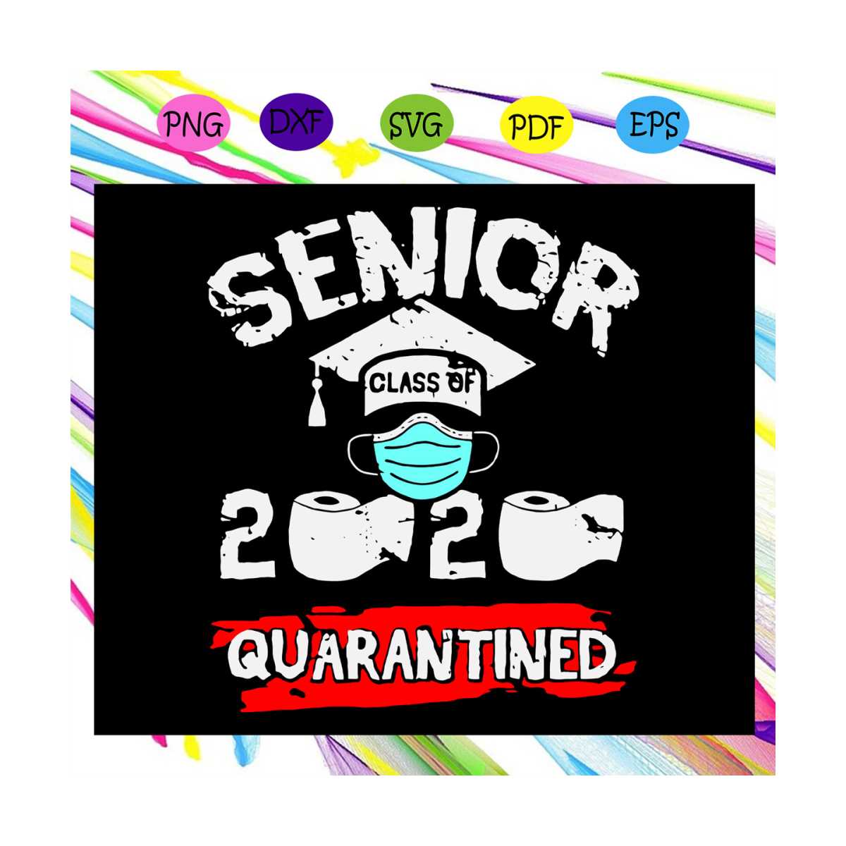 Senior Class 2020 Quarantined Svg, Senior 2020 Svg, Senior C - Inspire ...