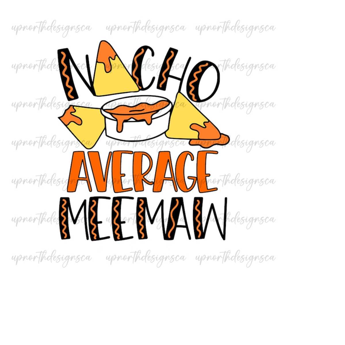 Nacho Average Meemaw Png, Meemaw Digital Download, Nacho Mee - Inspire ...