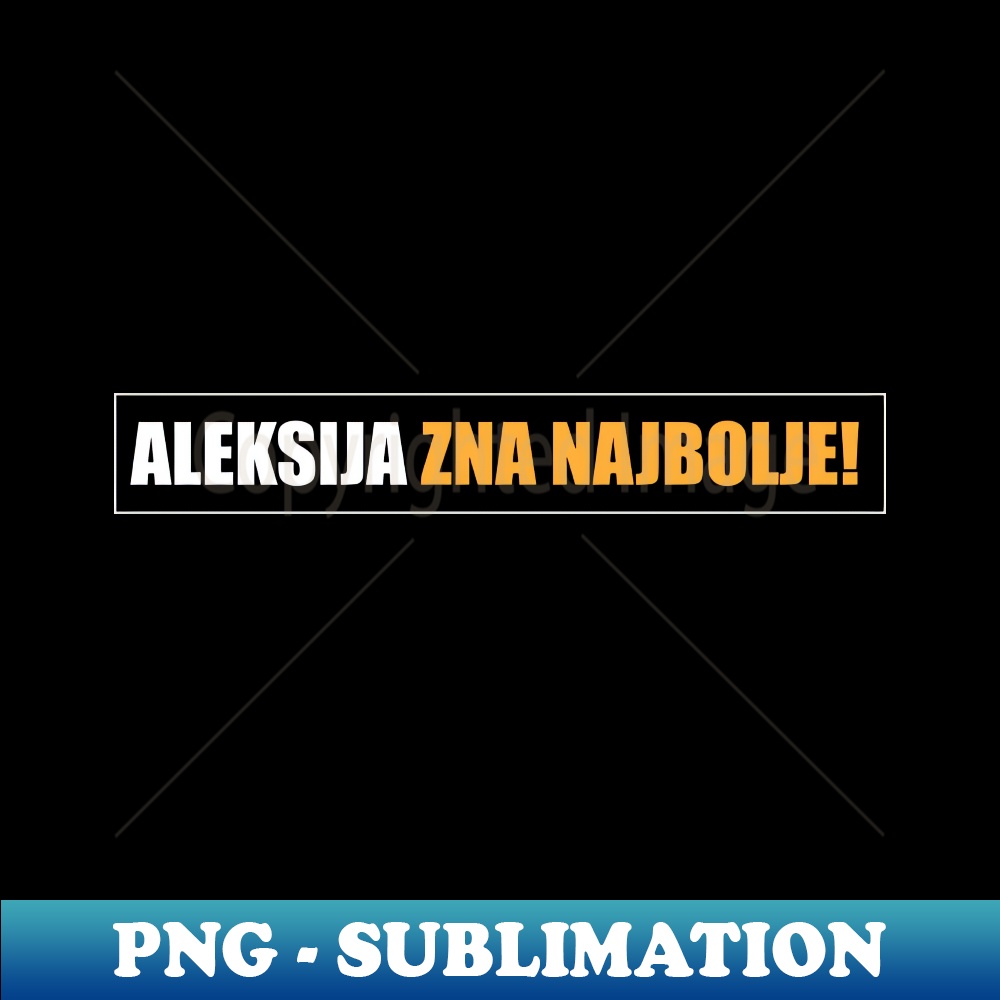 Aleksija zna najbolje - Aesthetic Sublimation Digital File - - Inspire ...