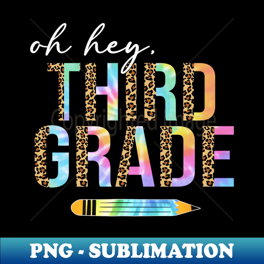 Tie Dye Leopard Oh Hey Third Grade Back To School - Instant - Inspire ...