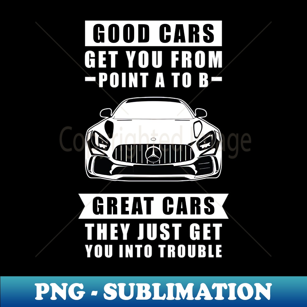 The Good Cars Get You From Point A To B Great Cars - They Ju | Inspire ...