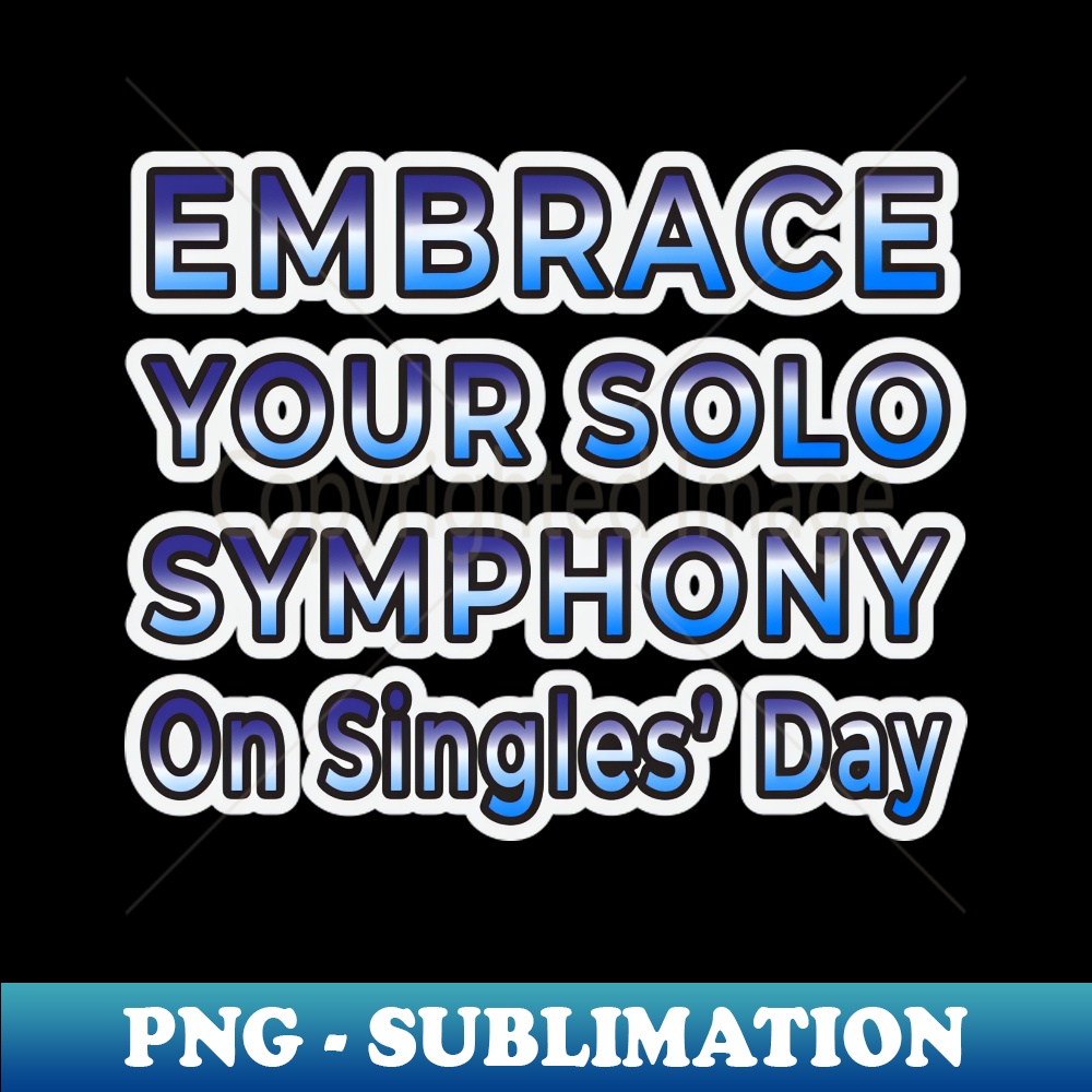 Singles Day Solo Symphony Collection - PNG Transparent Subli | Inspire Uplift