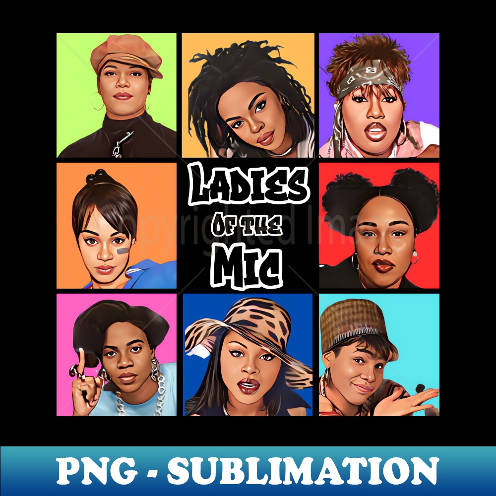 Ladies Of The Mic - PNG Transparent Sublimation File - Enhan - Inspire ...