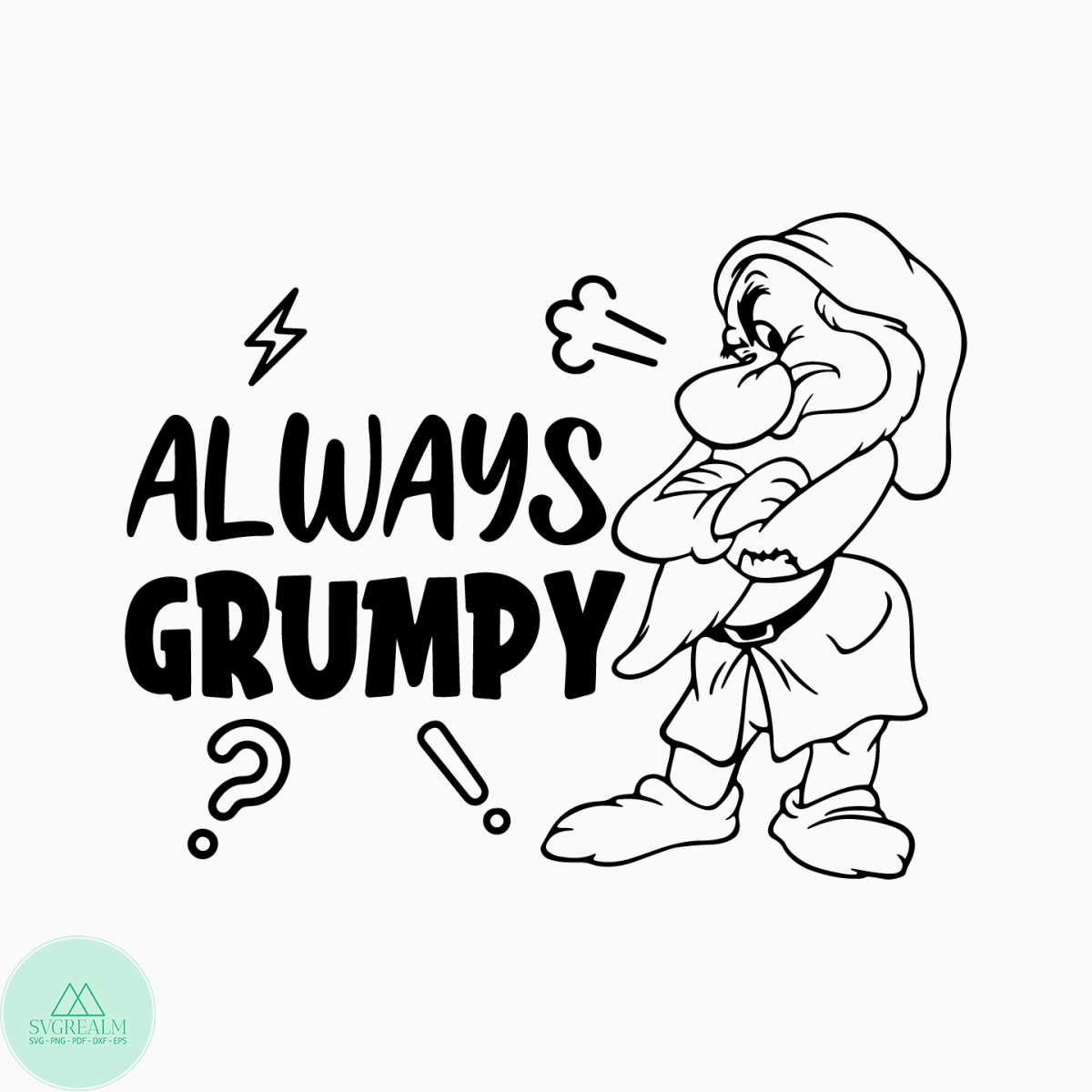 Always Grumpy SVG, Snow White and the Seven Dwarfs SVG Grump - Inspire ...
