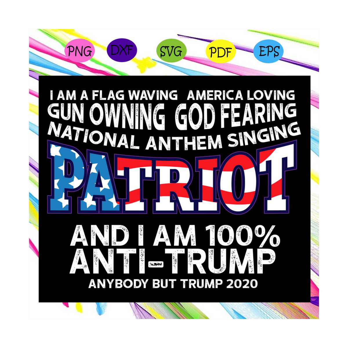 Patriot svg, I am 100 Anti trump svg, Us Flag Svg, Scouting | Inspire ...