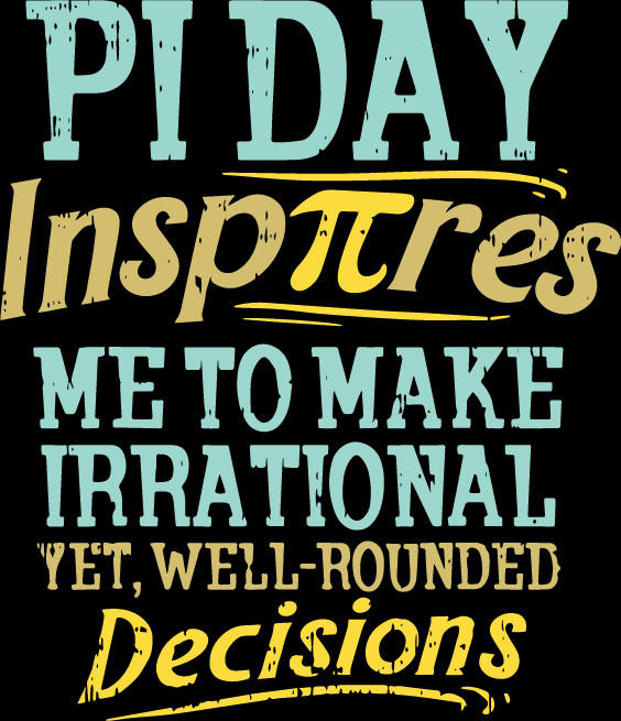 Pi day inspires me to make irrational decisions Svg, Pi day | Inspire ...