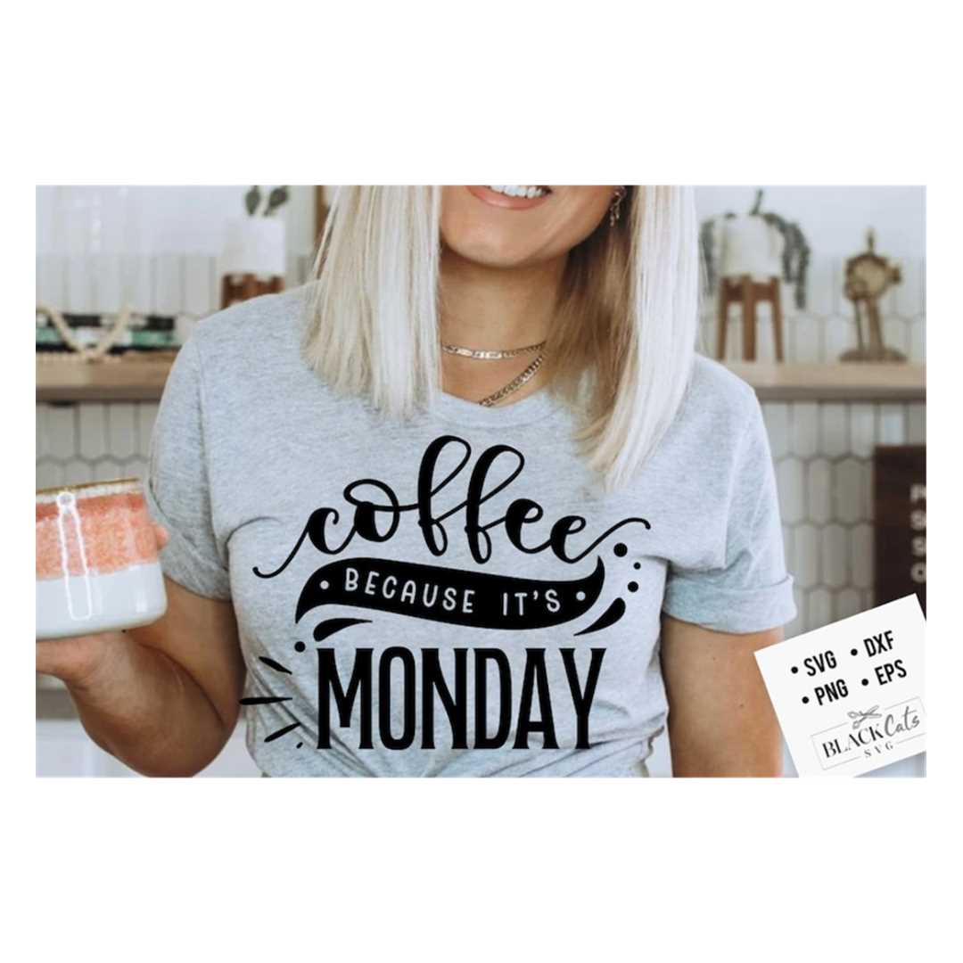 Coffee because it's monday SVG, Coffee svg, Coffee lover svg - Inspire ...