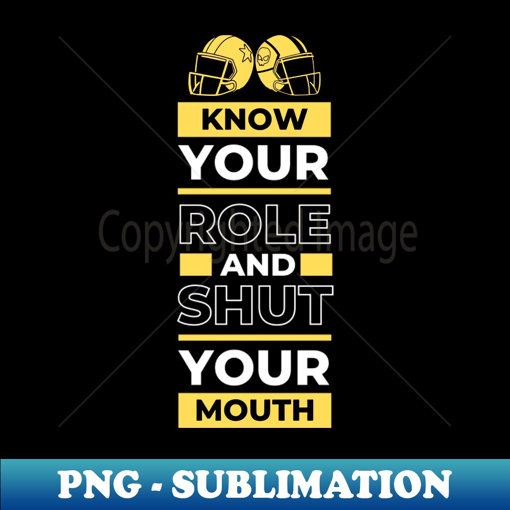 Know Your Role And Shut Your Mouth Yellow - Trendy Sublimati | Inspire ...